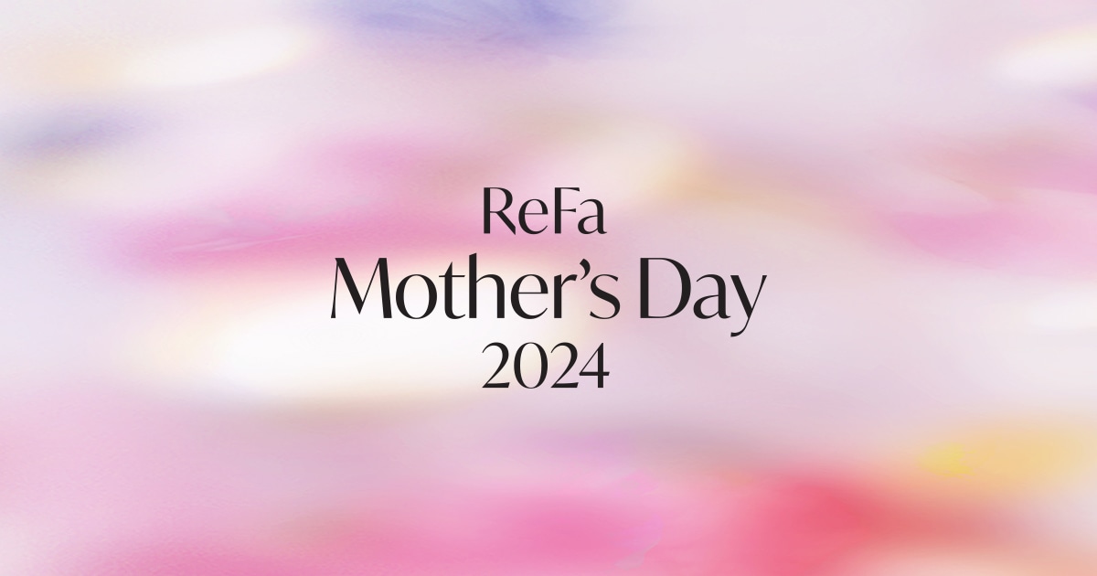 【母の日 キャンペーン】ReFa Mother's Day 2024 | ReFa 公式通販 | MTG ONLINESHOP - ReFa(リファ)、SIXPAD(シックスパッド ...